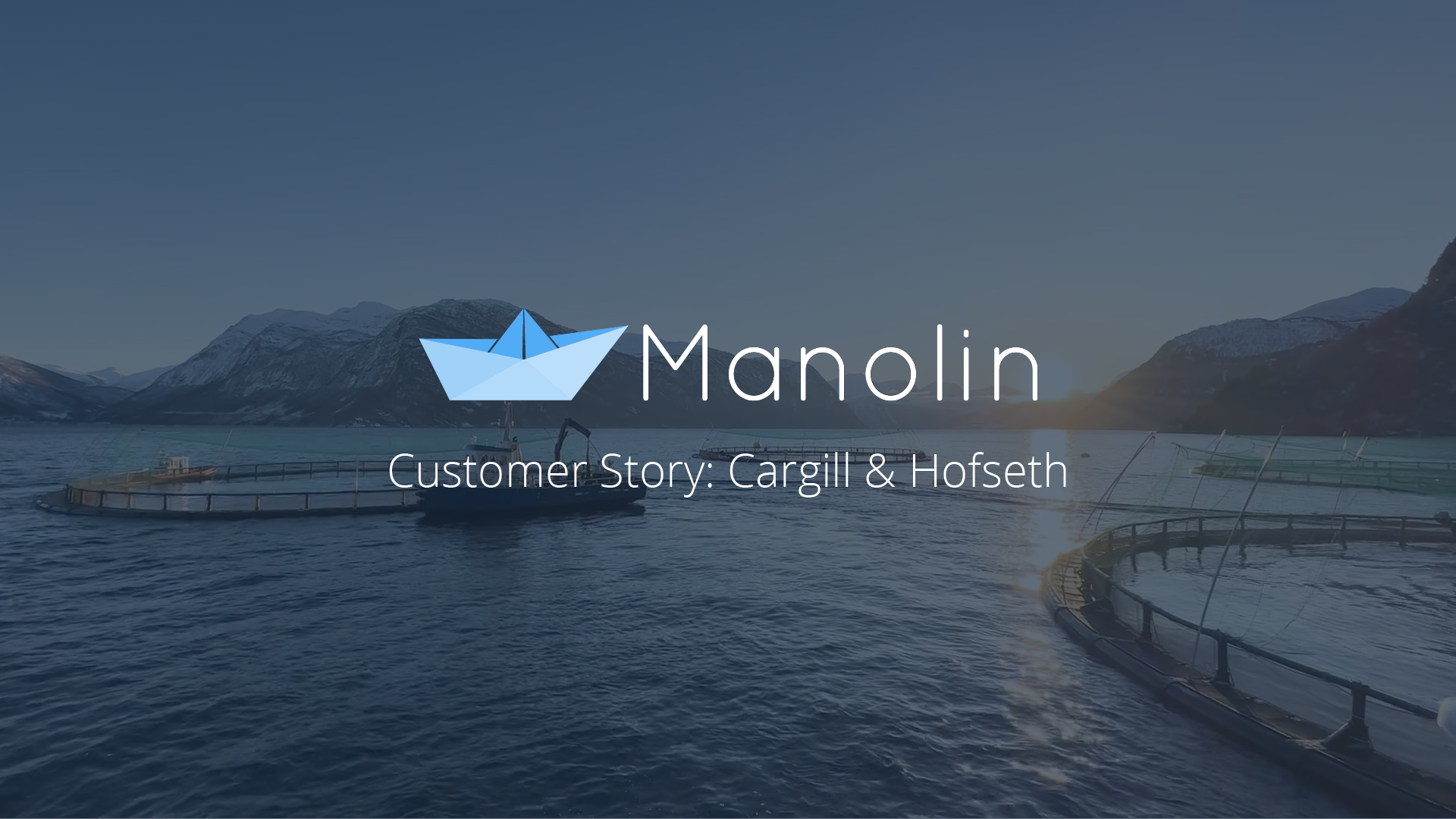 Cargill Hofseth Customer Story | Manolin Aquaculture Data